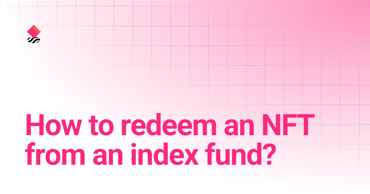 How to redeem an NFT from an index fund? | v1.0 | NFTX